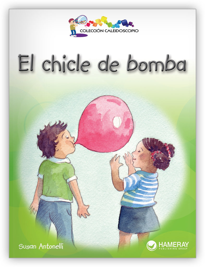 El chicle de bomba - Colección Caleidoscopio - Hameray Publishing