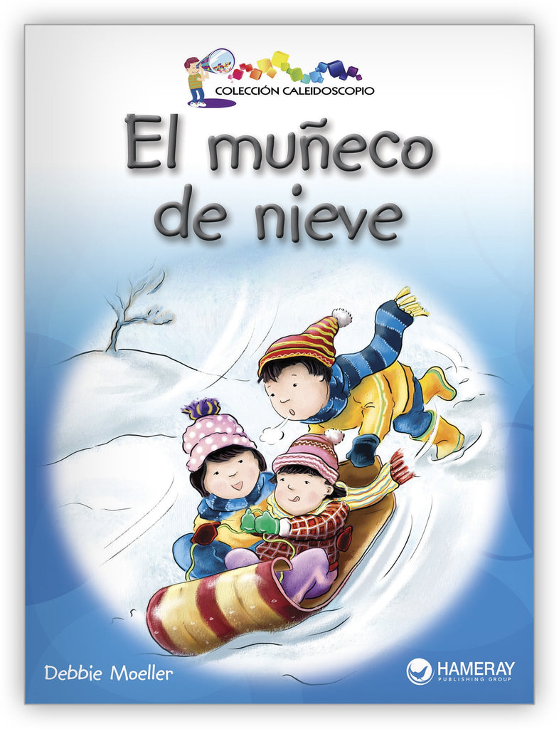El muñeco de nieve - Colección Caleidoscopio - Hameray Publishing