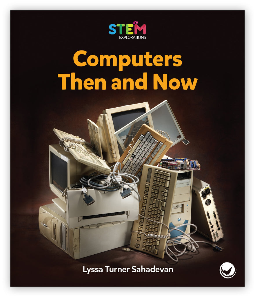 Computers Then and Now - STEM Explorations - Hameray Publishing